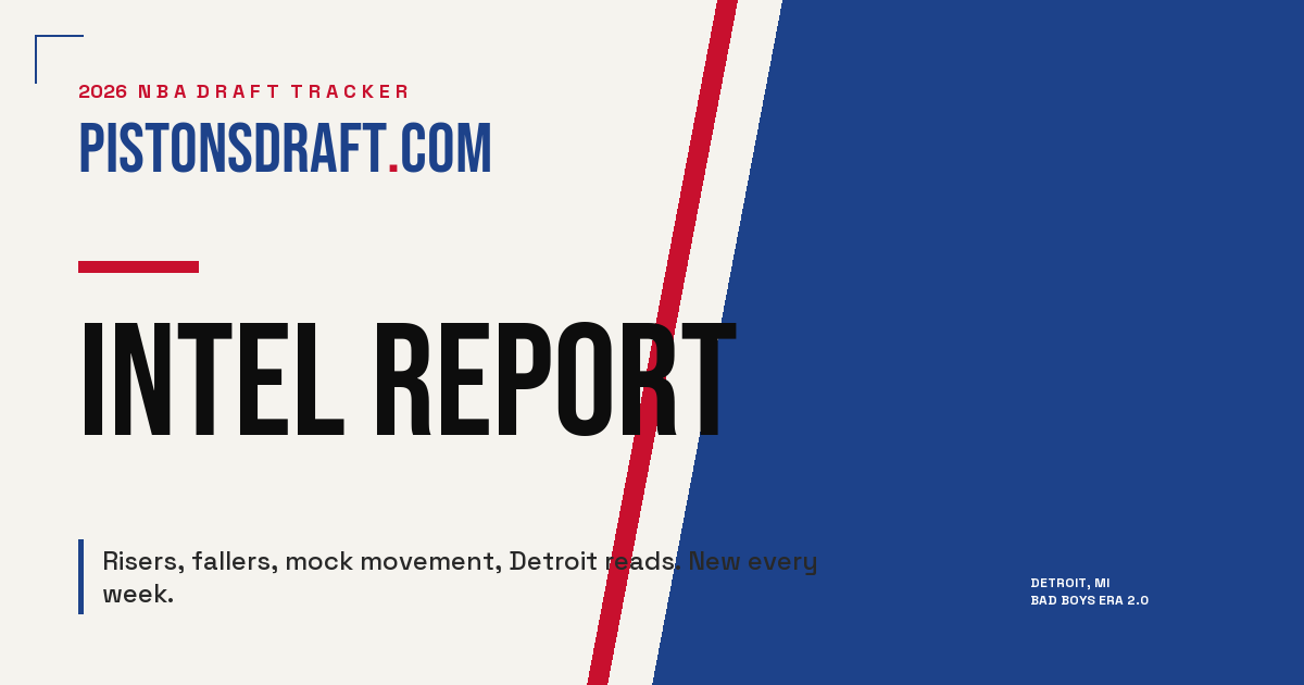Pistons Draft Intel — 2026 NBA Draft reporting desk